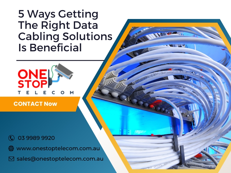 5 Ways Getting The Right Data Cabling Solutions Is Beneficial