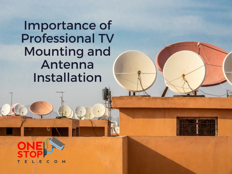 Importance Of Professional TV Mounting And Antenna Installation